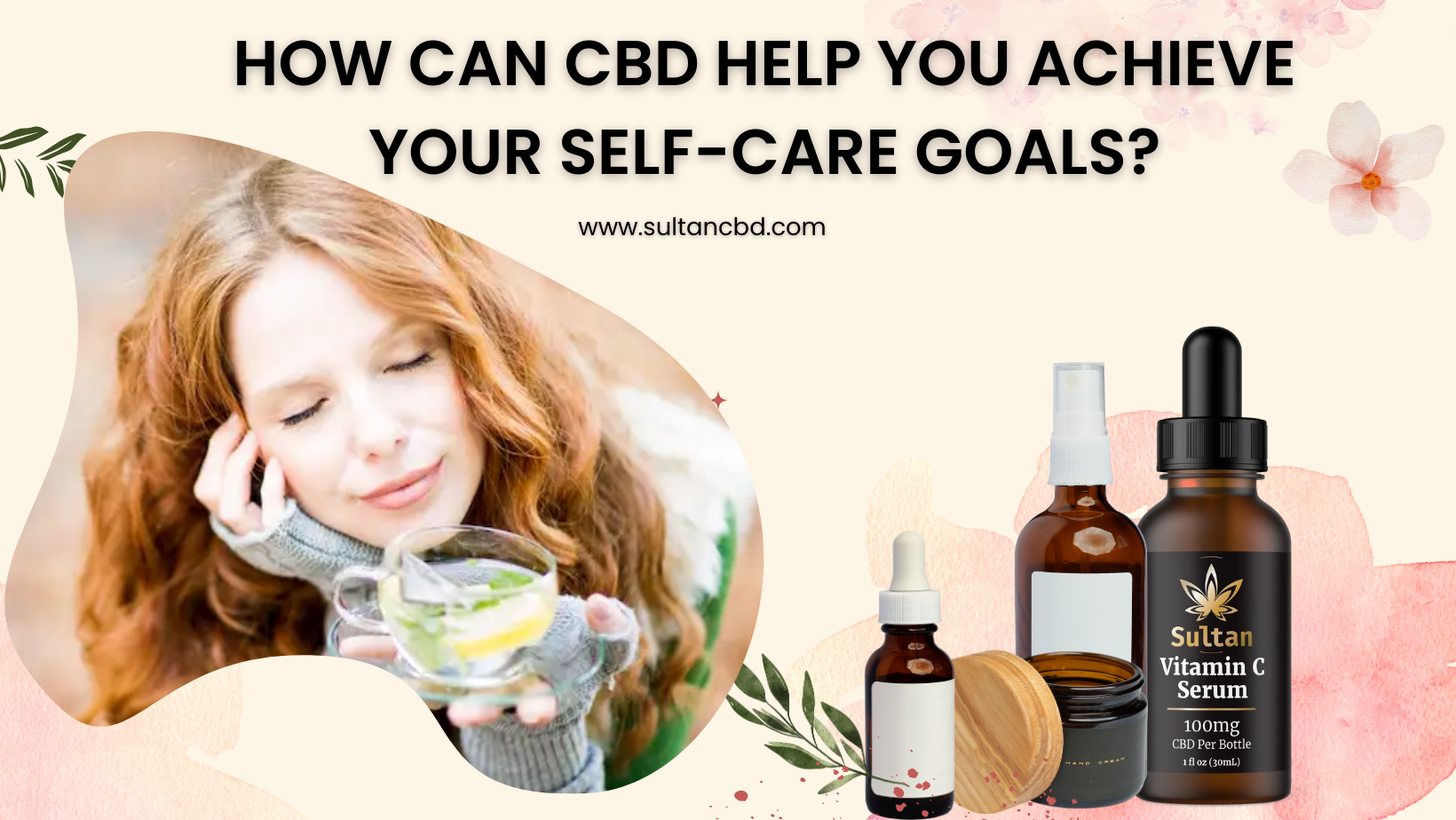How CBD Fits Into a Balanced Self-Care Plan? – Sultan
