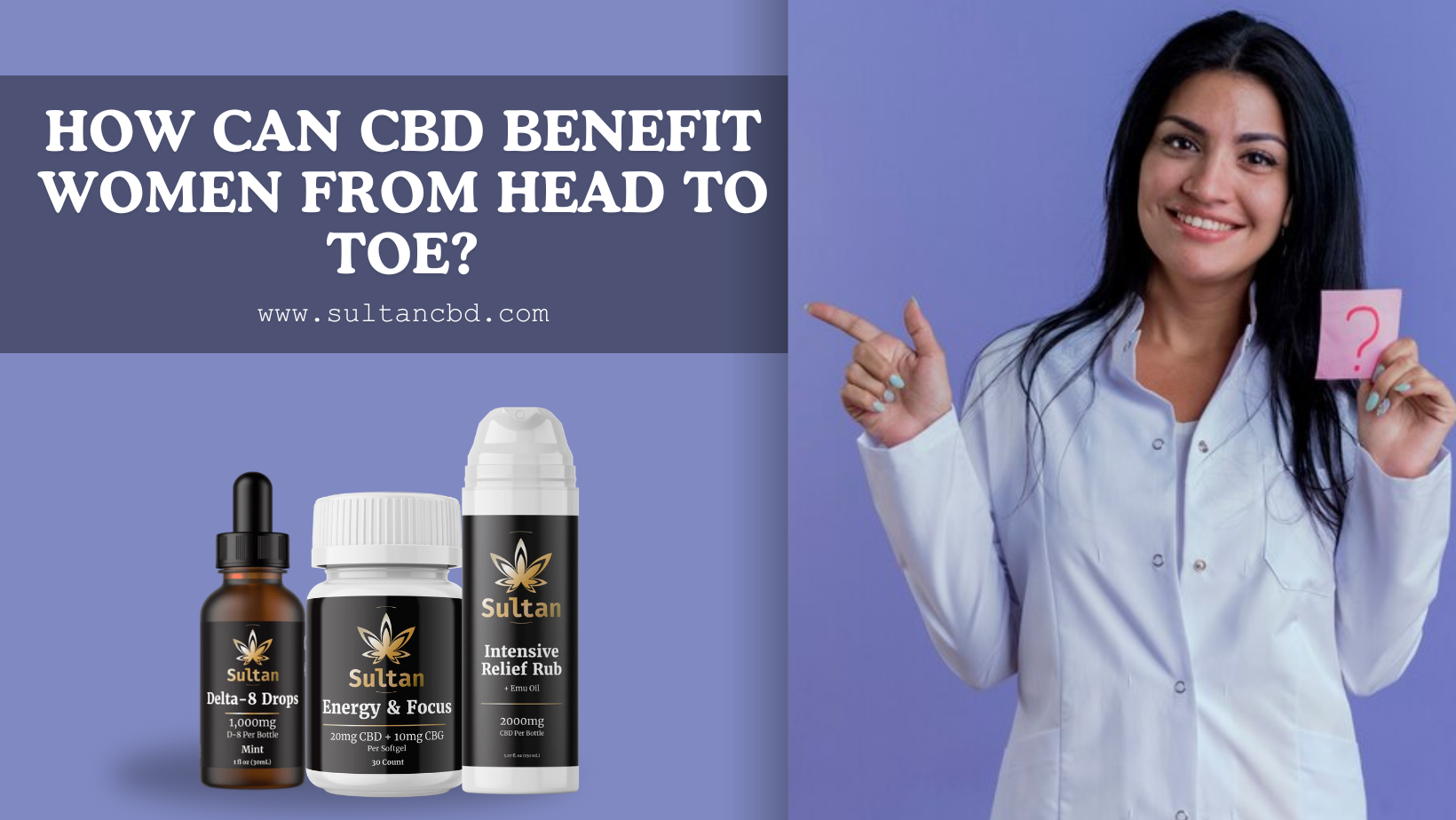How Can CBD Benefit Women from Head to Toe: A Detailed Guide – Sultan